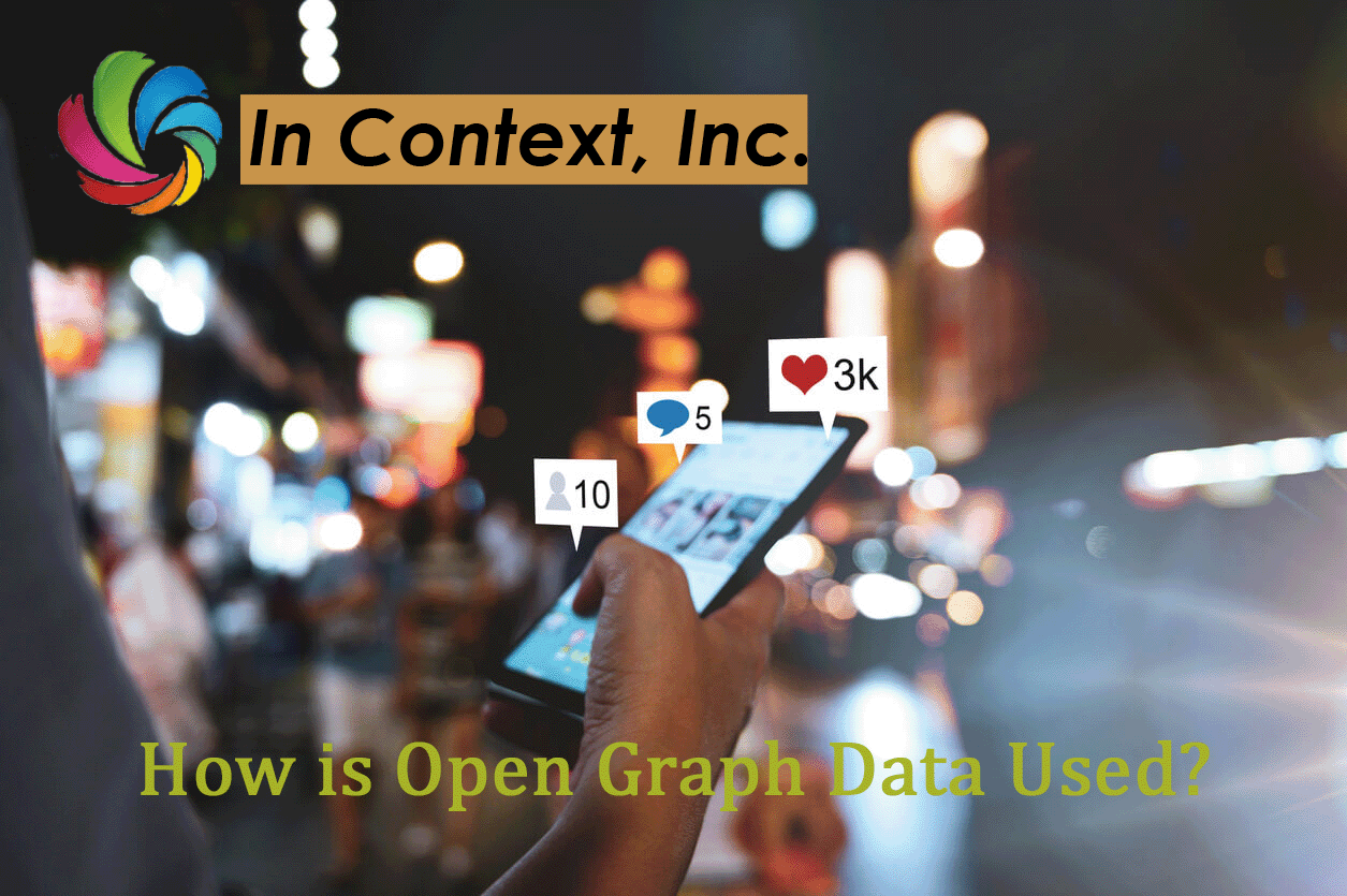 How is Open Graph Data Used? - In Context, Inc.